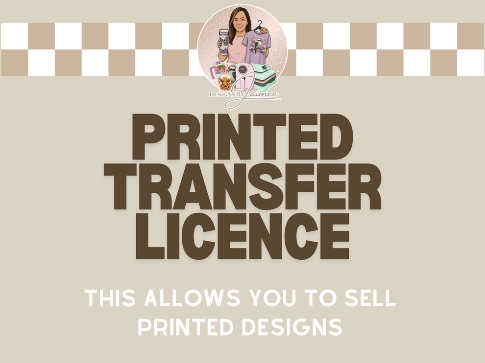 Printed Transfer Licence – Designs By Jaimee